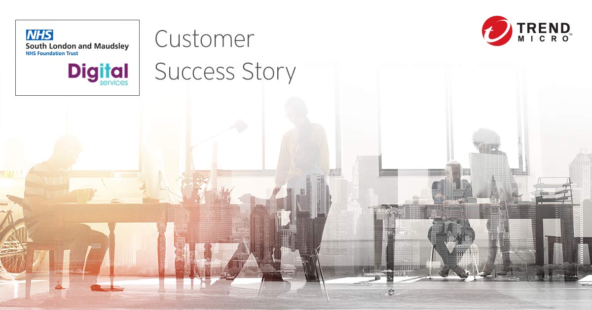 South London and Maudsley NHS Foundation Trust | Trend Micro